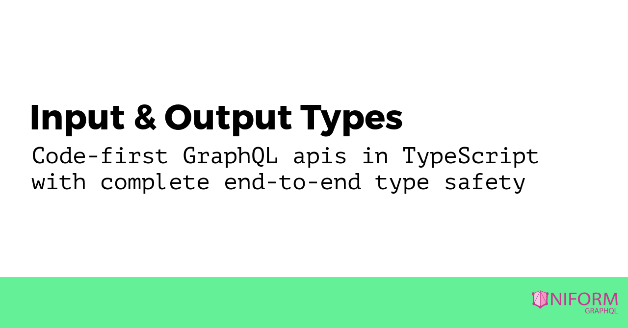 Input & Output Types - Uniform GraphQL Docs Input & Output Types - Uniform GraphQL Docs